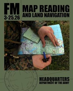 map reading and land navigation: fm 3-25.26