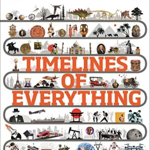 Timelines of Everything (DK Children's Timelines)