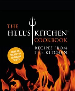 the hell's kitchen cookbook: recipes from the kitchen