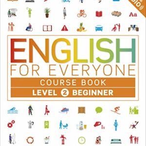 English for Everyone: Level 2 Course Book - Beginner English: ESL for Adults, an Interactive Course to Learning English