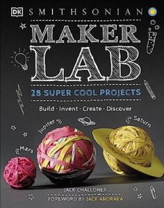 maker lab: 28 super cool projects (dk activity lab)