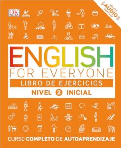 english for everyone: nivel 2: inicial, libro de ejercicios: curso completo de autoaprendizaje (dk english for everyone) (spanish edition)