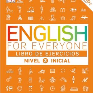 English for Everyone: Nivel 2: Inicial, Libro de Ejercicios: Curso completo de autoaprendizaje (DK English for Everyone) (Spanish Edition)