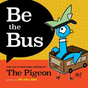 be the bus: the lost & profound wisdom of the pigeon