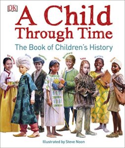 a child through time: the book of children's history (dk panorama)