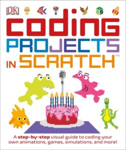 coding projects in scratch: a step-by-step visual guide to coding your own animations, games, simulations, a (computer coding for kids)