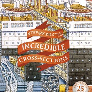 Stephen Biesty's Incredible Cross-Sections (DK Stephen Biesty Cross-Sections)