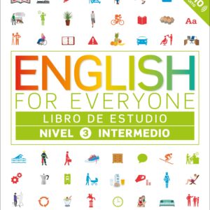 English for Everyone: Nivel 3: Intermedio, Libro de Estudio: Curso completo de autoaprendizaje (DK English for Everyone) (Spanish Edition)