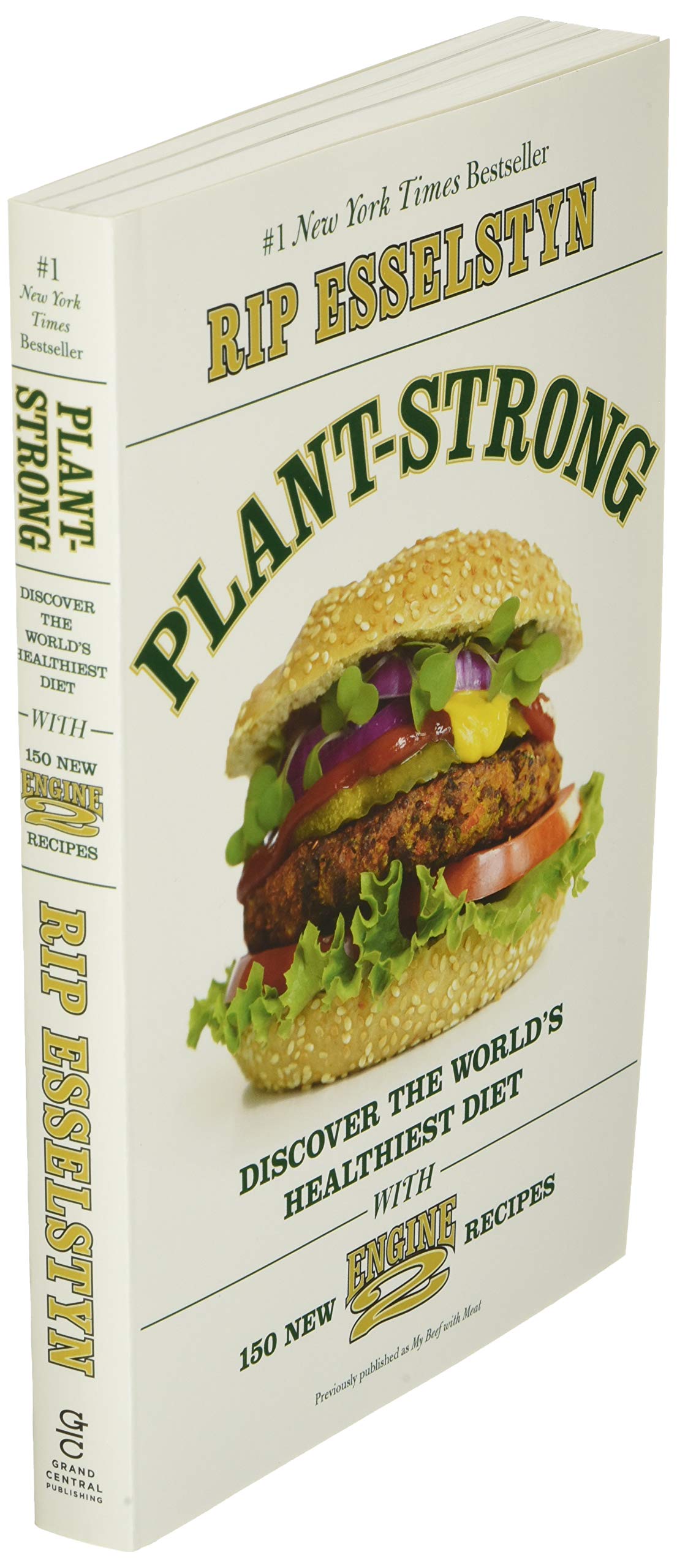 Plant-Strong: Discover the World's Healthiest Diet--with 150 Engine 2 Recipes