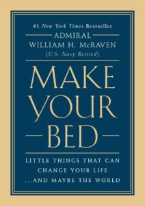 make your bed: little things that can change your life...and maybe the world