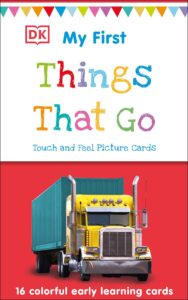 my first touch and feel picture cards: things that go (my first board books)