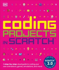 coding projects in scratch: a step-by-step visual guide to coding your own animations, games, simulations, a (dk help your kids)