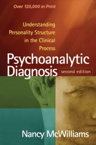 psychoanalytic diagnosis: understanding personality structure in the clinical process