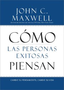 cómo las personas exitosas piensan (spanish edition)