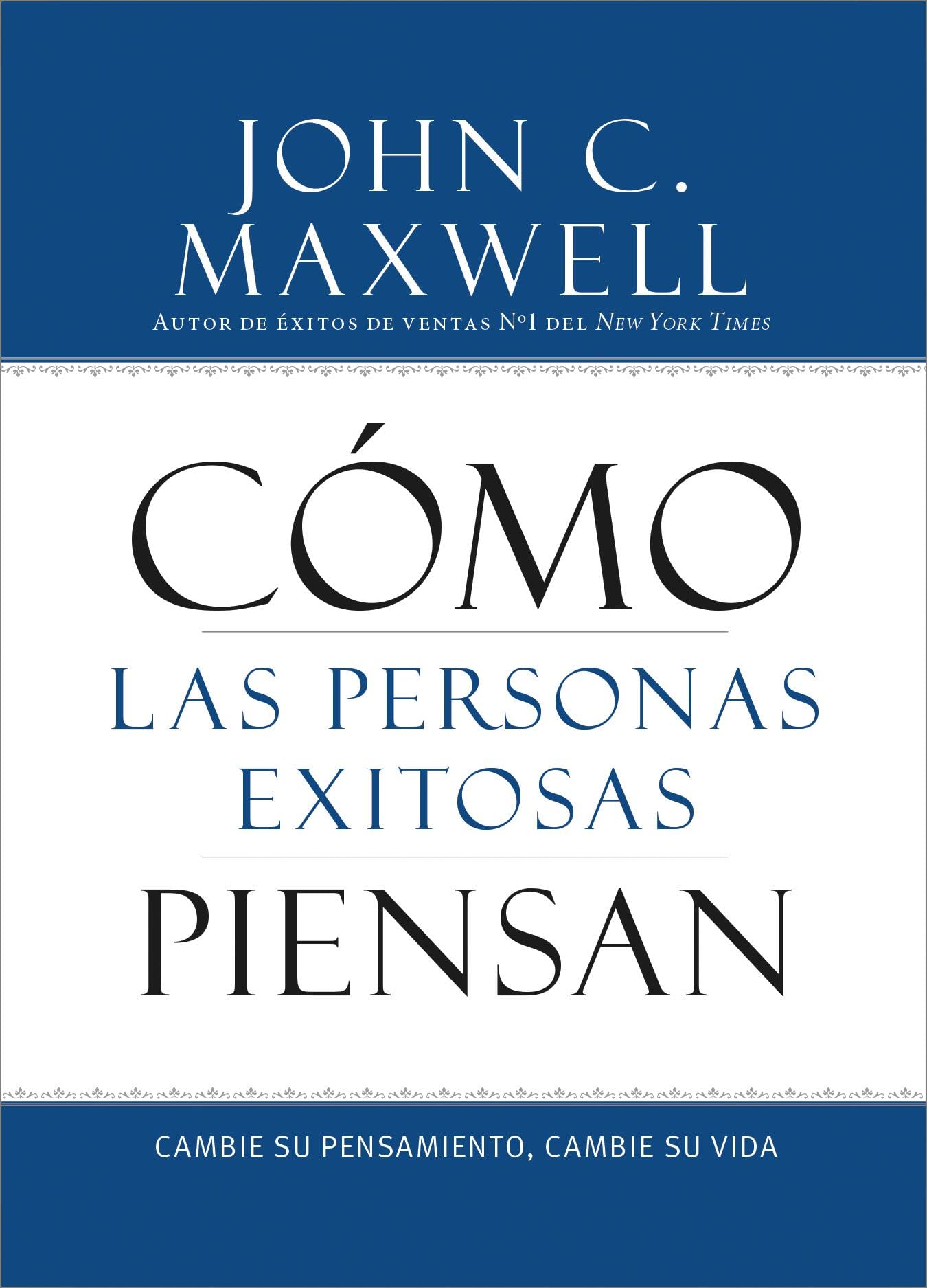 Cómo las Personas Exitosas Piensan (Spanish Edition)