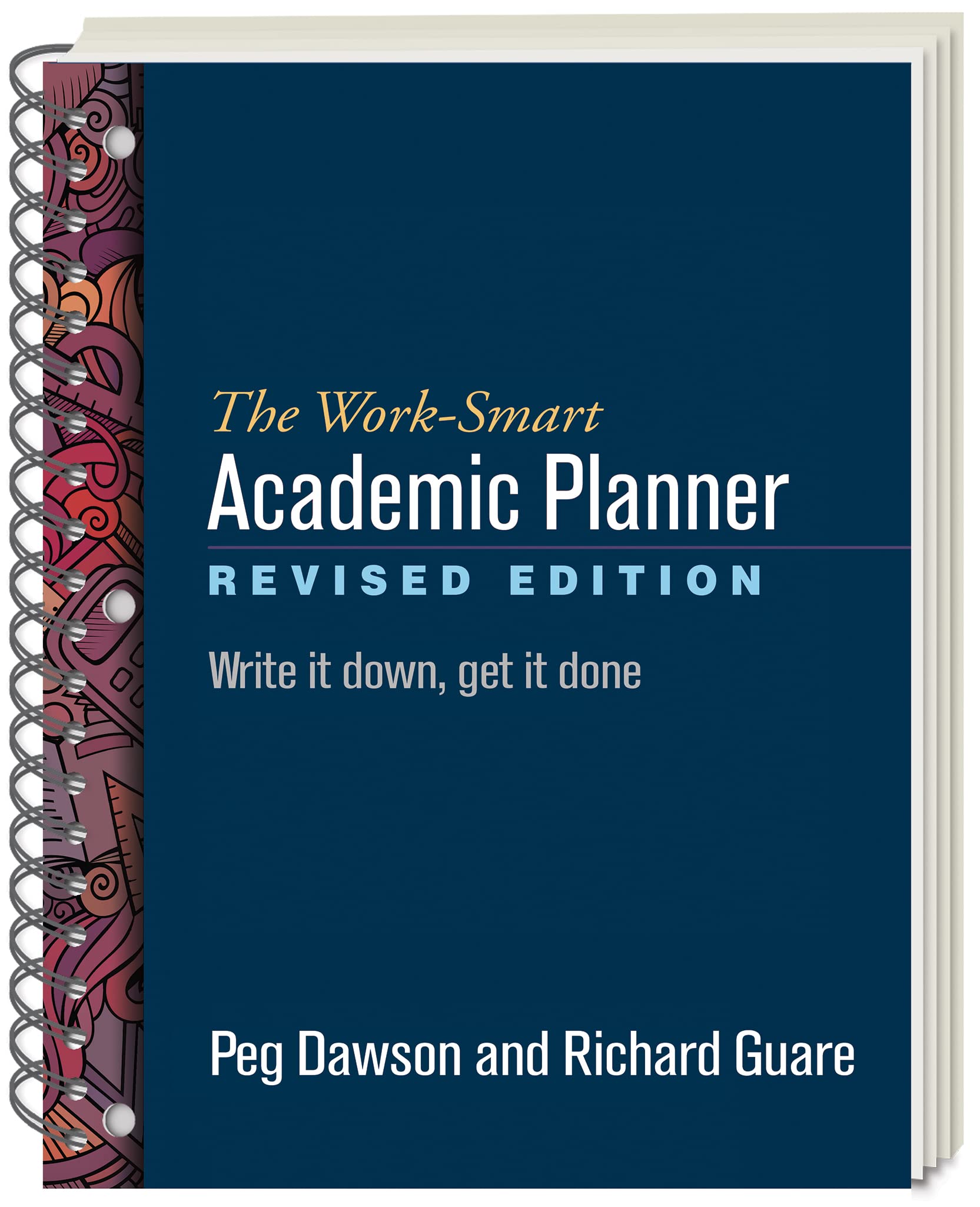 The Work-Smart Academic Planner: Write It Down, Get It Done