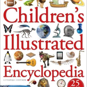 Children's Illustrated Encyclopedia (DK Children's Illustrated Reference)