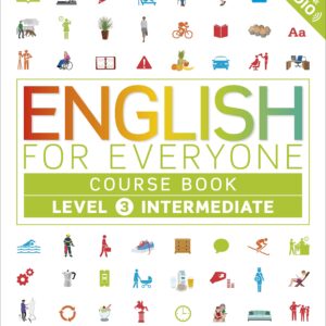 English for Everyone: Level 3 Course Book - Intermediate English: ESL for Adults, an Interactive Course to Learning English