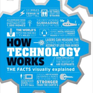 How Technology Works: The Facts Visually Explained (DK How Stuff Works)