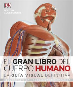 el gran libro del cuerpo humano (the complete human body): segunda edición. ampliada y actualizada (dk human body guides) (spanish edition)