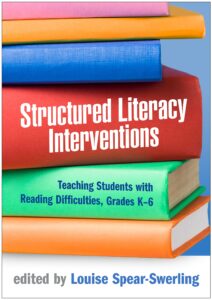 structured literacy interventions: teaching students with reading difficulties, grades k-6 (the guilford series on intensive instruction)