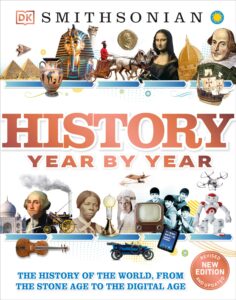 history year by year: the history of the world, from the stone age to the digital age (dk children's year by year)