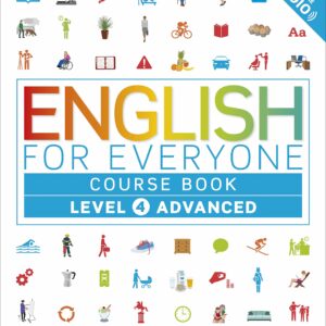 English for Everyone: Level 4 Course Book - Advanced English: ESL for Adults, an Interactive Course to Learning English