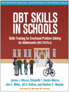 dbt skills in schools: skills training for emotional problem solving for adolescents (dbt steps-a) (the guilford practical intervention in the schools series)