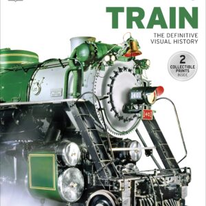 Train: The Definitive Visual History