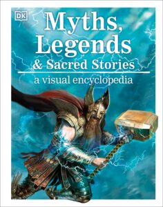 myths, legends, and sacred stories: a visual encyclopedia (dk children's visual encyclopedias)