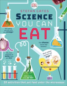 science you can eat: 20 activities that put food under the microscope