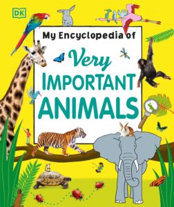 my encyclopedia of very important animals (my very important encyclopedias)