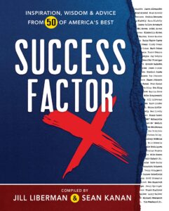 success factor x: inspiration, wisdom, and advice from 50 of america's best