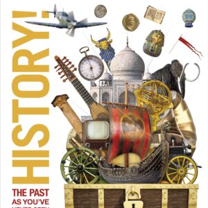 History!: The Past as You've Never Seen it Before (DK Knowledge Encyclopedias)