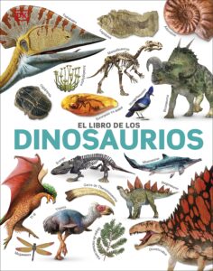 el libro de los dinosaurios (the dinosaur book) (dk our world in pictures) (spanish edition)