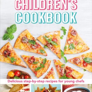 Complete Children's Cookbook: Delicious Step-by-Step Recipes for Young Cooks