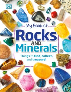 my book of rocks and minerals: things to find, collect, and treasure