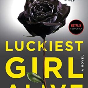 Luckiest Girl Alive: A Novel