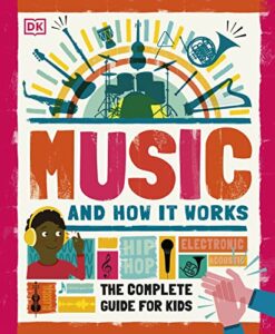 music and how it works: the complete guide for kids