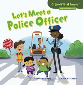 let's meet a police officer (cloverleaf books ™ ― community helpers)