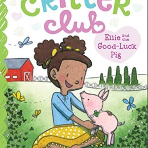 Ellie and the Good-Luck Pig (10) (The Critter Club)