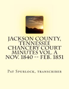 jackson county, tennessee chancery court minutes vol. a nov. 1840 -- feb. 1851