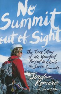 no summit out of sight: the true story of the youngest person to climb the seven summits