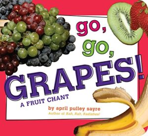 go, go, grapes!: a fruit chant (classic board books)