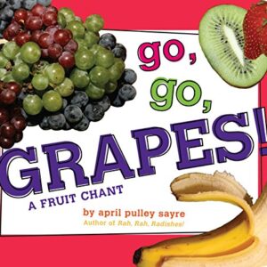 Go, Go, Grapes!: A Fruit Chant (Classic Board Books)