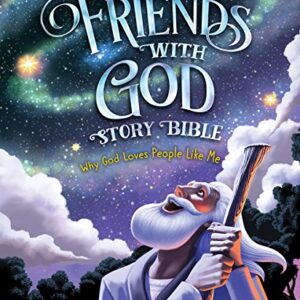 Friends With God Story Bible: Why God Loves People Like Me