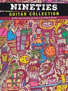 nineties guitar collection: 25 hits, from acoustic to punk, to nu-metal & beyond