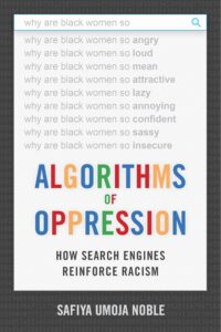 algorithms of oppression: how search engines reinforce racism