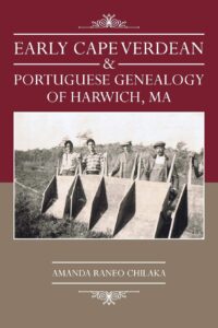 early cape verdean & portuguese genealogy of harwich, ma