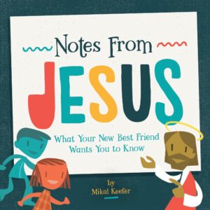 notes from jesus: what your new best friend wants you to know